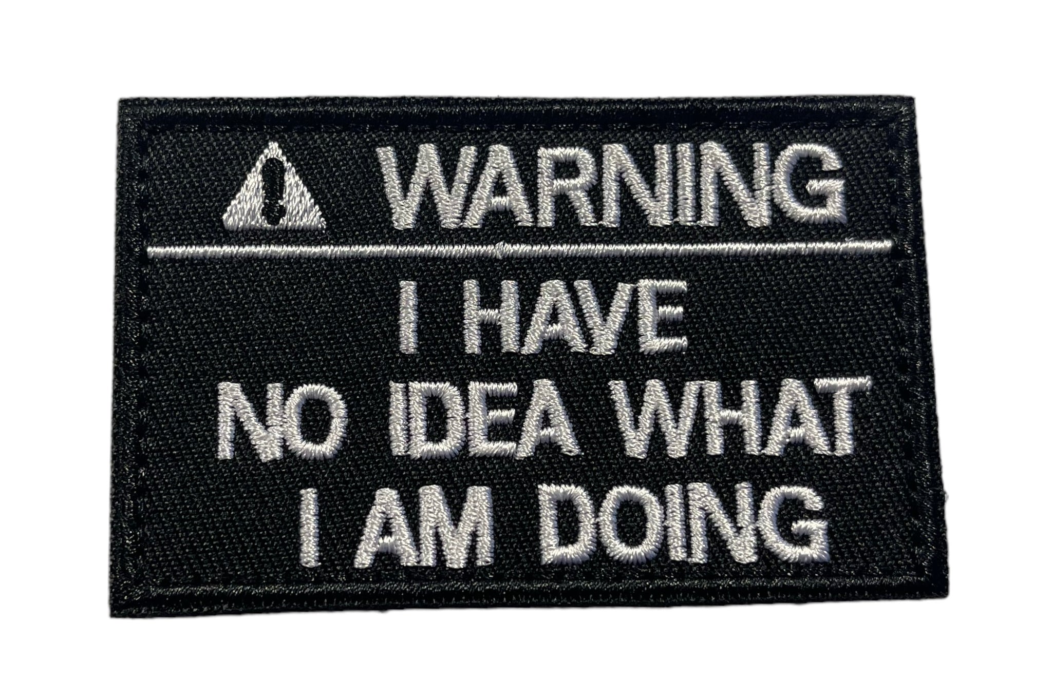 Warning I Have No Idea What I'm Doing Velcro Patch – Marway Militaria Inc & Winnipeg Army Surplus