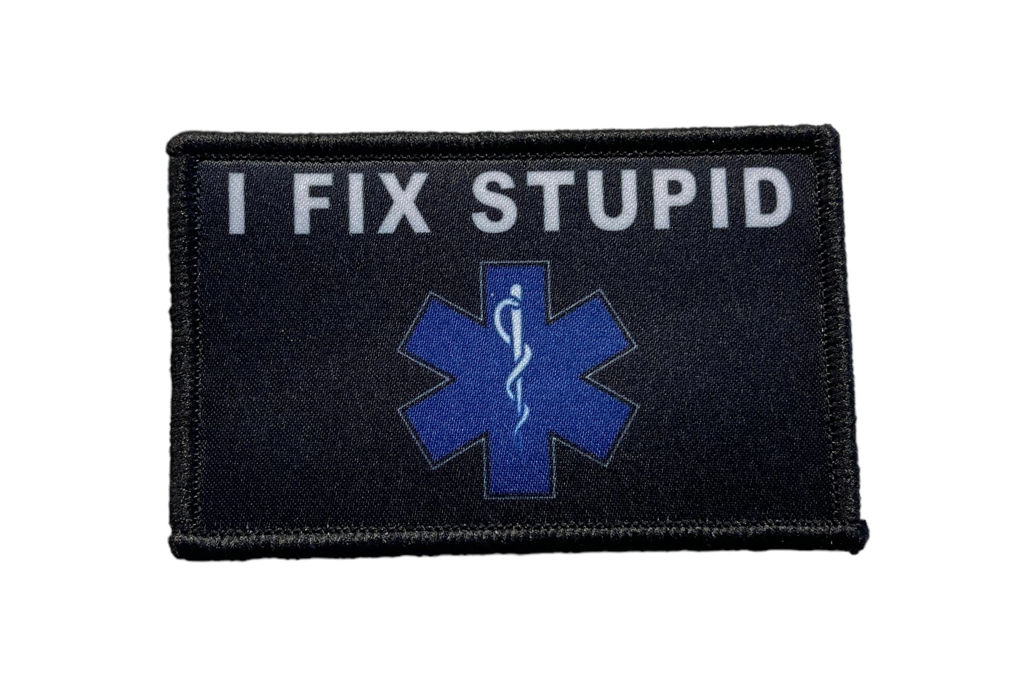 I Fix Stupid EMS Velcro Morale Patch – Marway Militaria Inc & Winnipeg ...