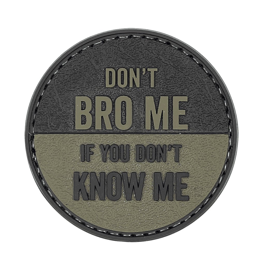 DON'T BRO ME PVC MORALE PATCH – Marway Militaria Inc & Winnipeg Army ...